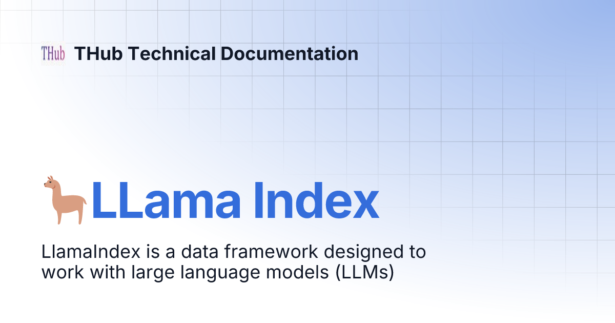 🦙LLama Index | THub Technical Documentation