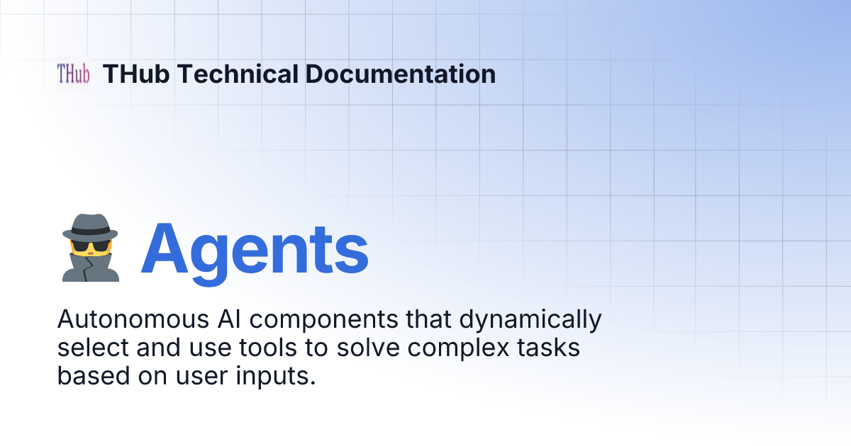 🕵️ Agents | THub Technical Documentation