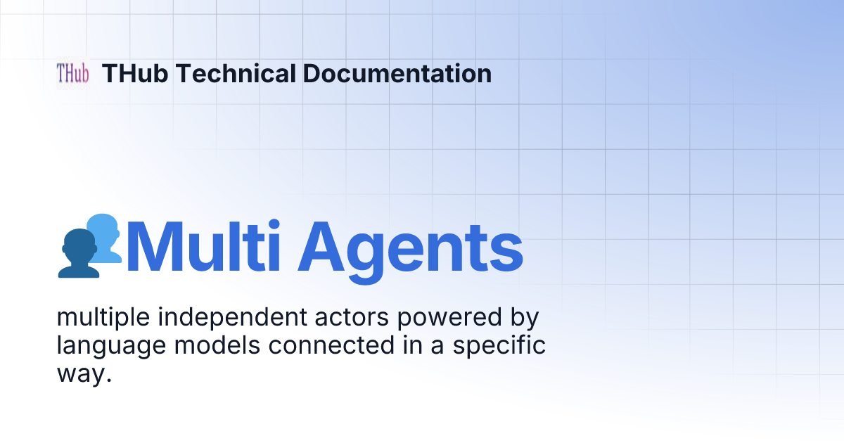 👥Multi Agents | THub Technical Documentation